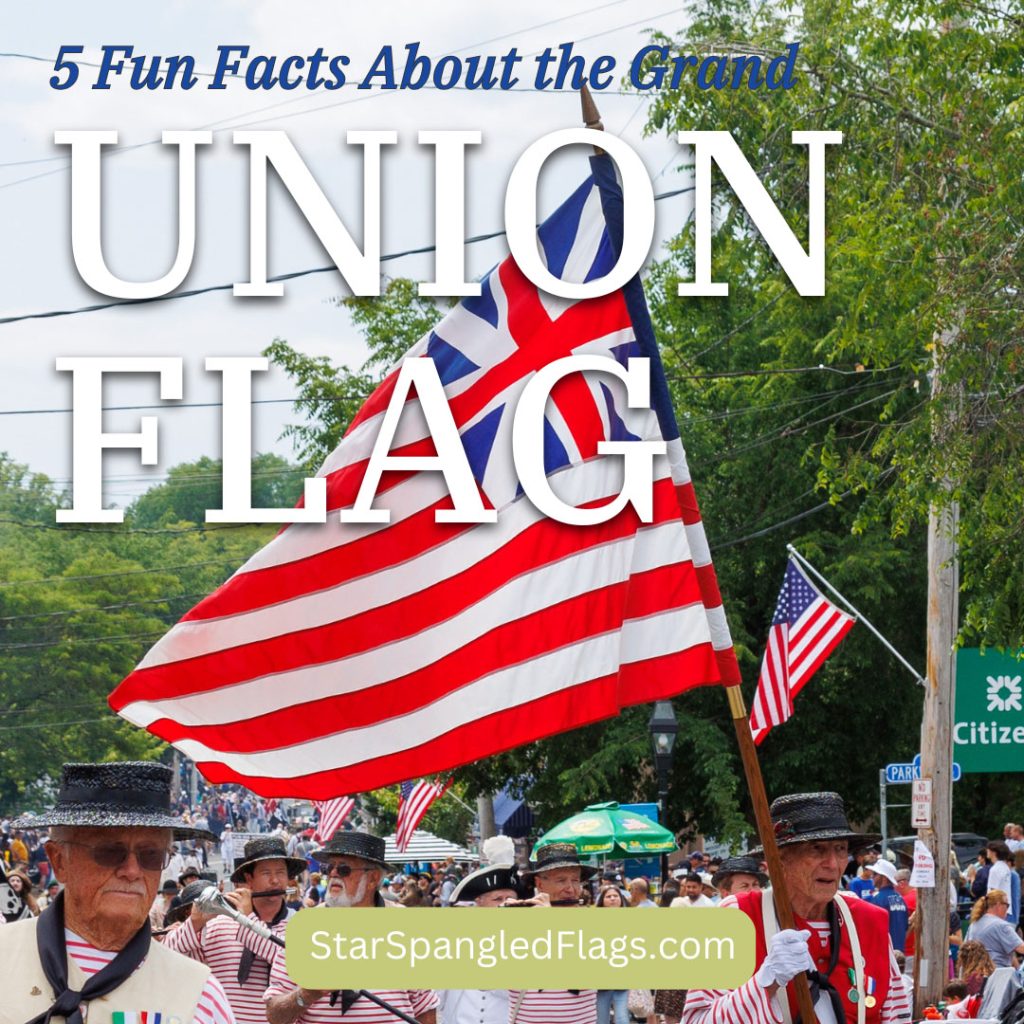 5 fun facts about the Grand Union Flag - StarSpangledFlags.com