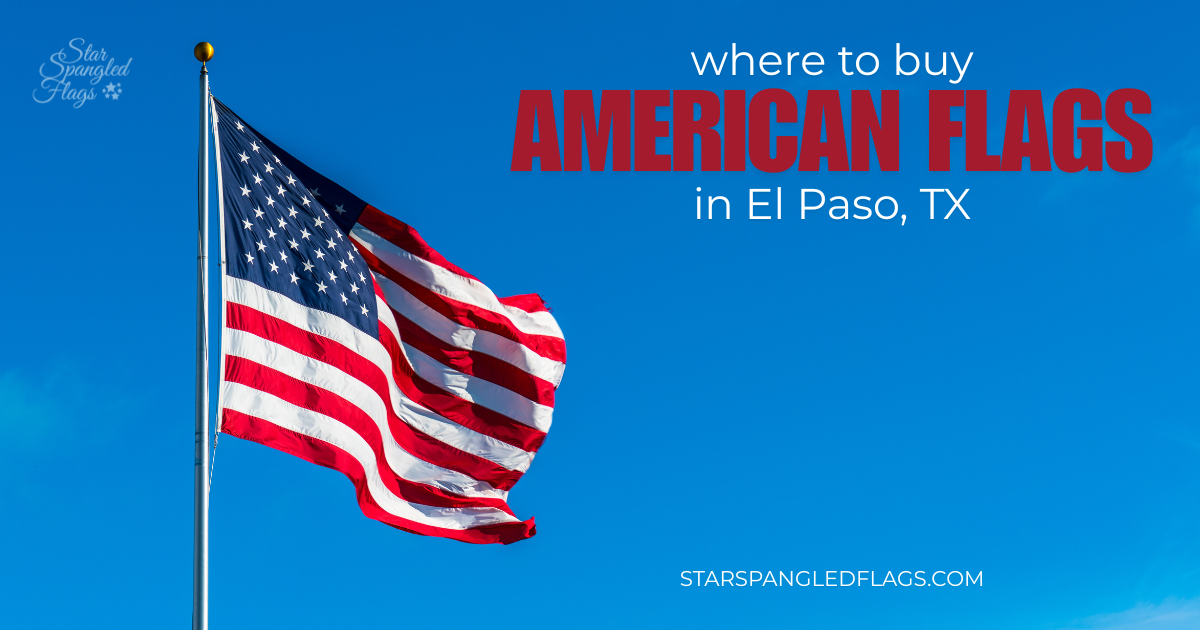 Where to Buy American Flags in El Paso Texas