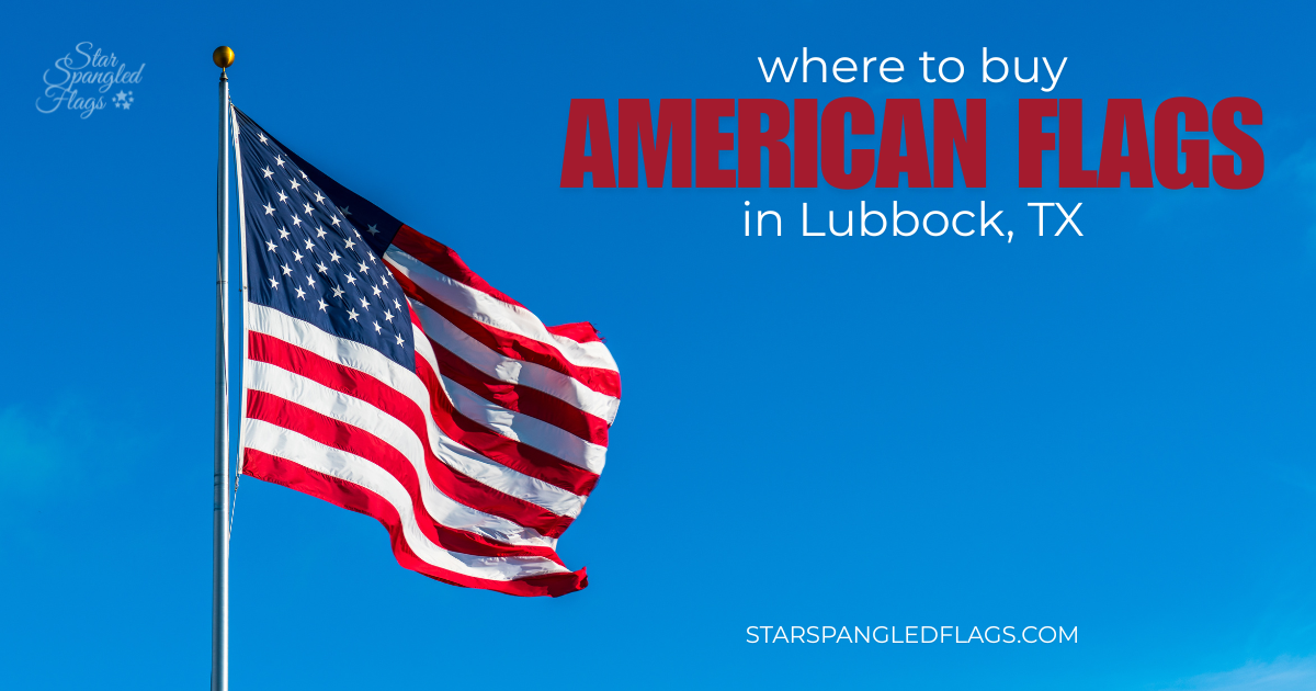 Where to Buy American Flags in Lubbock Texas